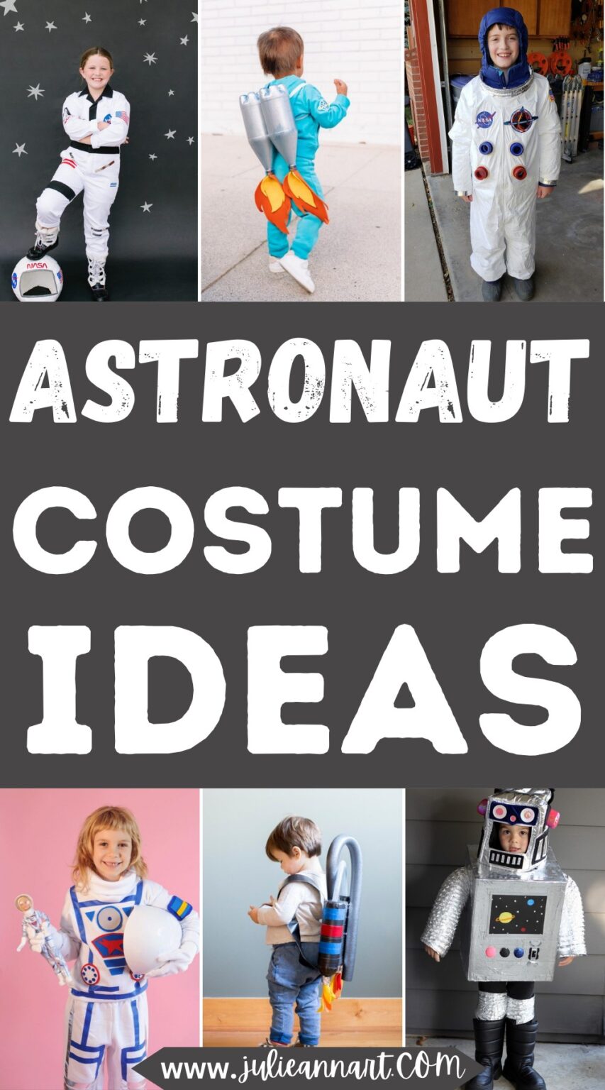 16 DIY Astronaut Costume Ideas For Kids - Julie Ann Art