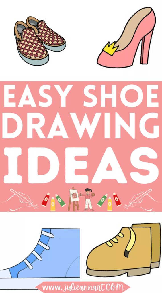 10 Easy Shoe Drawing Ideas For Kids To Try - Julie Ann Art