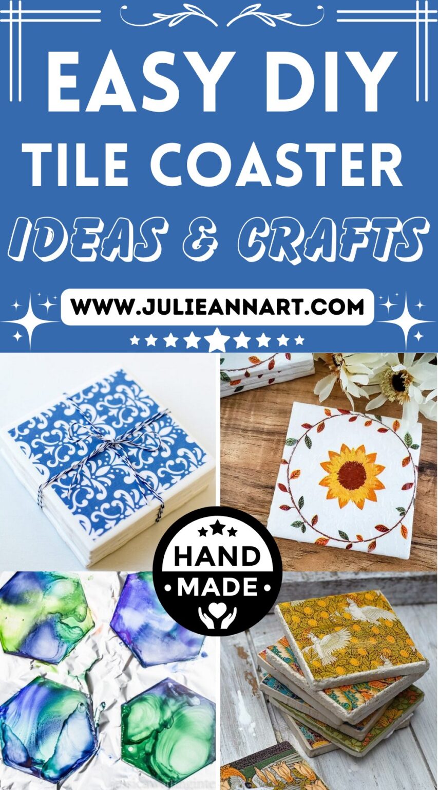 10 DIY Tile Coaster Ideas To Protect Tables - Julie Ann Art