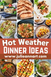 10 Easy Hot Weather Dinner Ideas To Eat Light And Healthy - Julie Ann Art