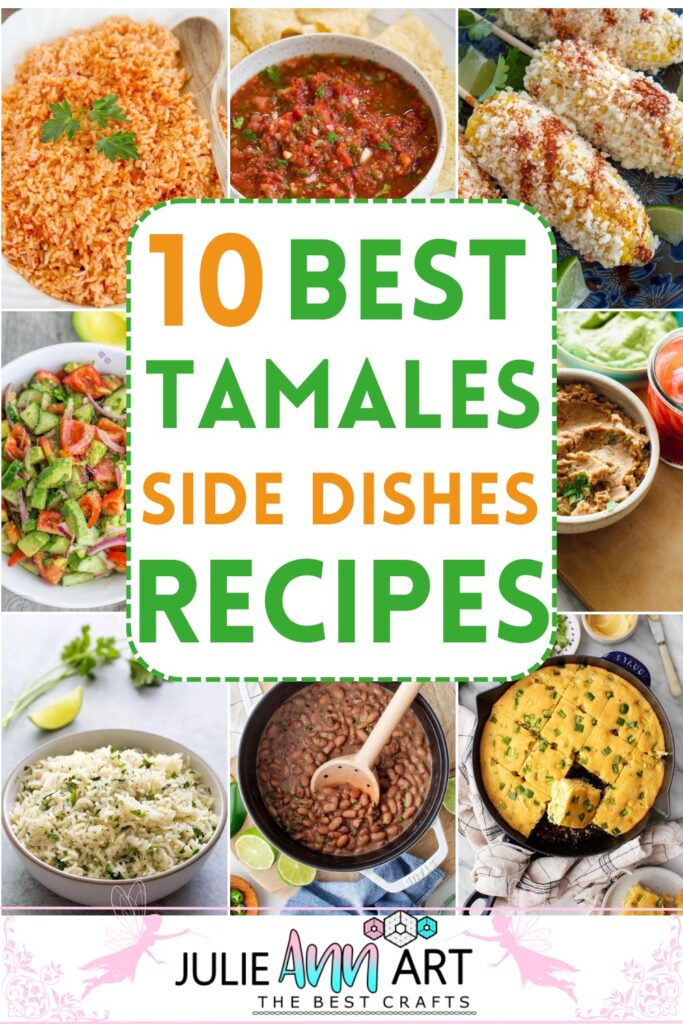 10 Best Tamales Side Dishes Recipes For Special Meals - Julie Ann Art