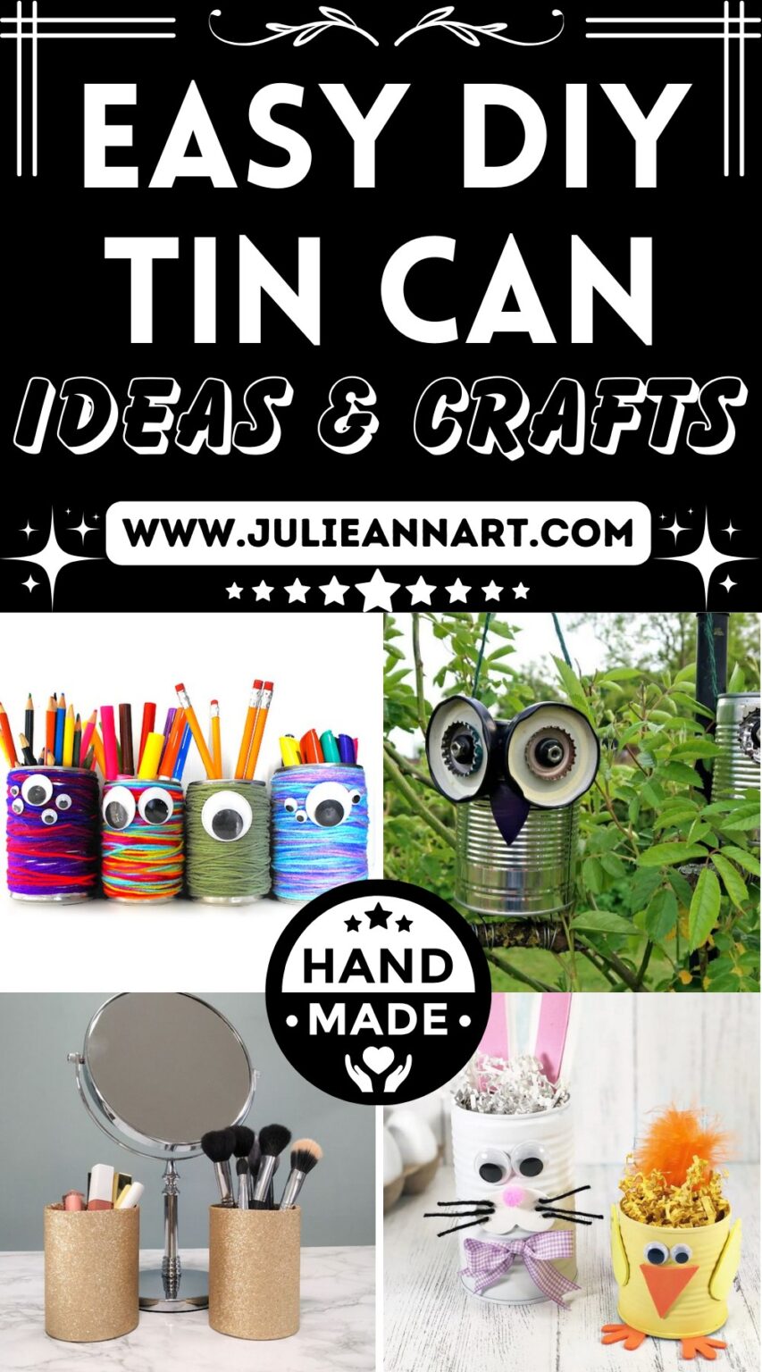 10 Simple DIY Tin Can Crafts - Julie Ann Art