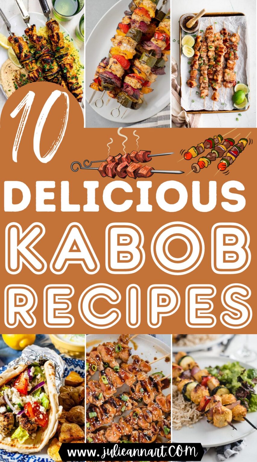 10 Easy Delicious Kabob Recipes For Meat Lovers - Julie Ann Art