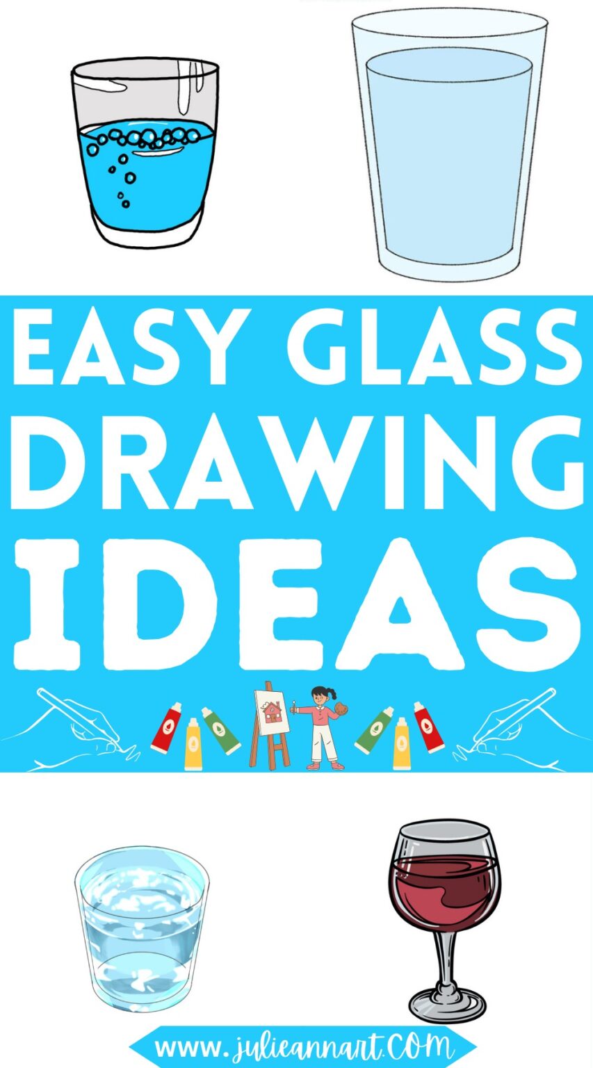 13 Easy Glass Drawing Ideas - How To Draw Glass - Julie Ann Art