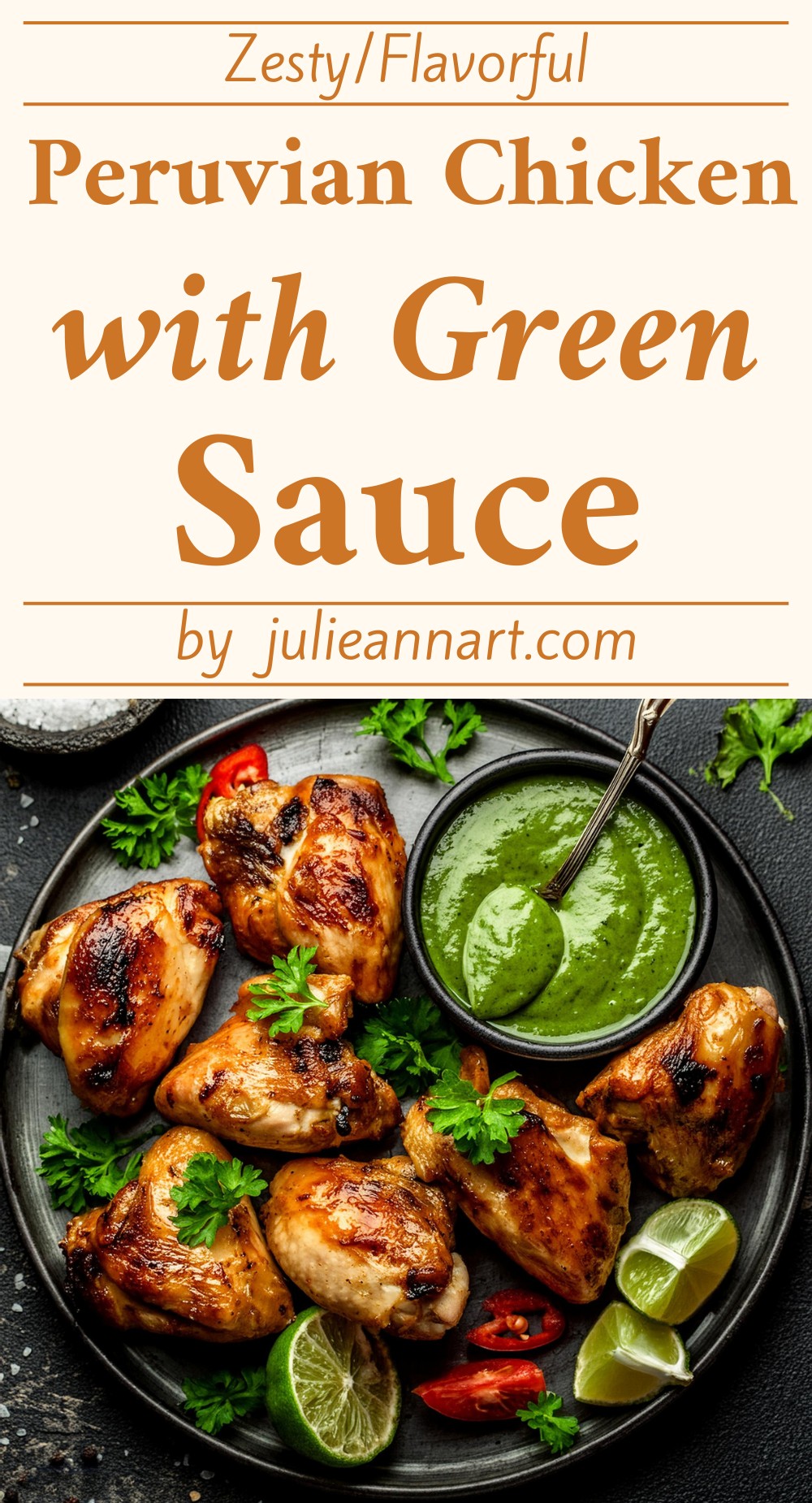 Authentic Peruvian Chicken With Green Sauce Recipe - Julie Ann Art