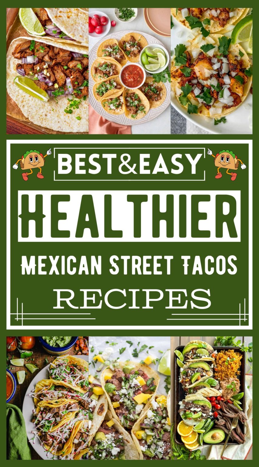 8 Flavorful And Healthier Mexican Street Tacos Recipes - Julie Ann Art